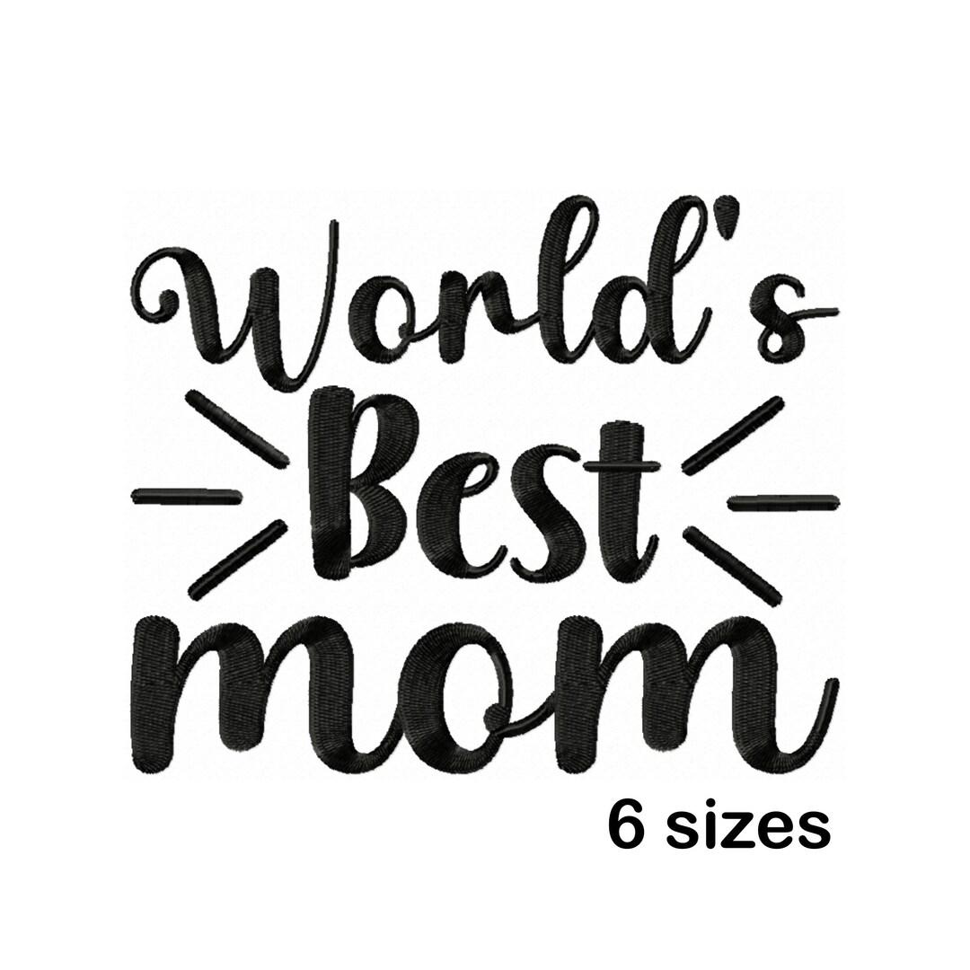 World's Best Mom Embroidery Designs, Instant Download in 6 Sizes - Etsy