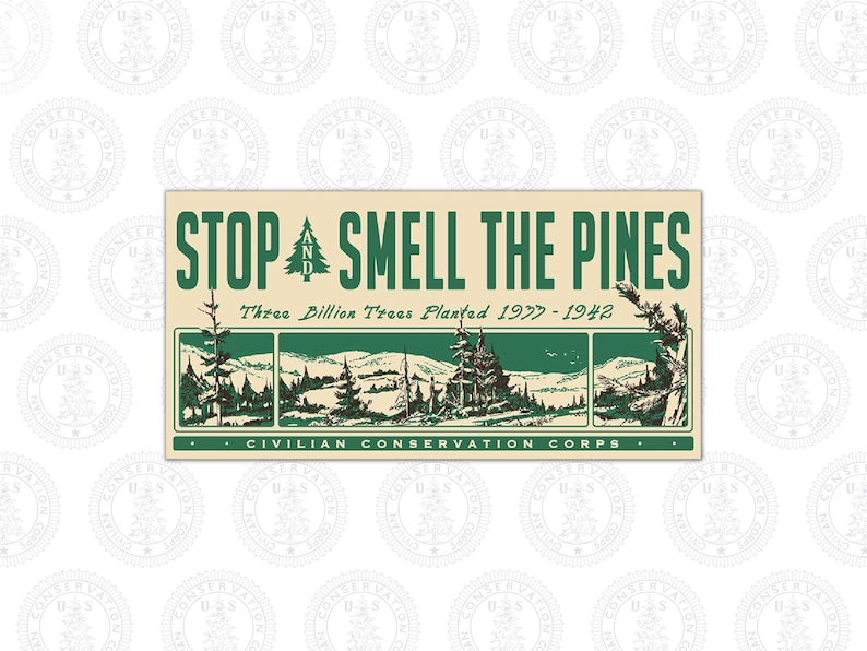 Civilian Conservation Corps Stop and Smell the Pines Bumper Sticker CCC ...