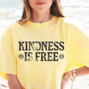 Kindness is Free Tee, Free to Be Kind Tee, Comfort Colors Tee, Kindness ...