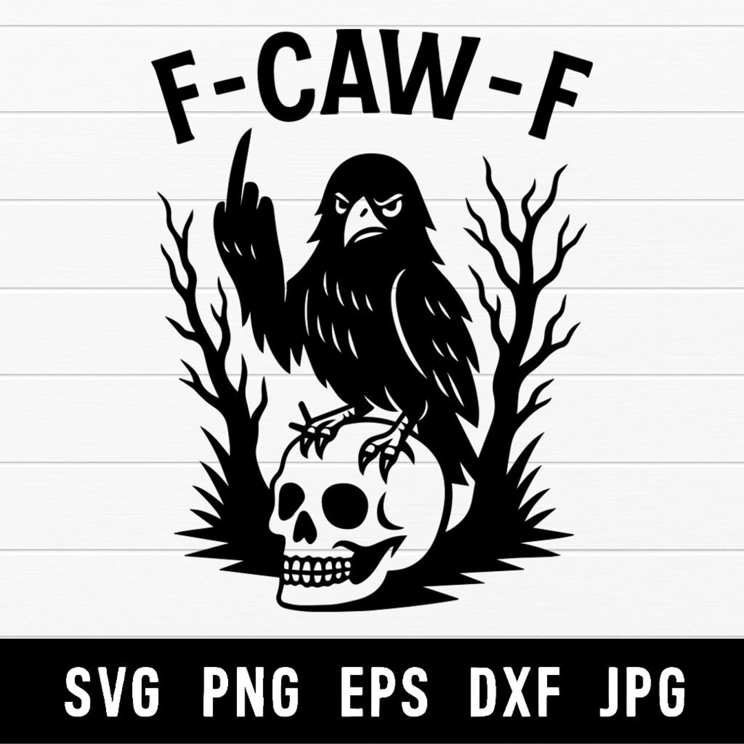 Funny Gothic Raven F-caw-f Design: SVG, PNG, DTF Print - Etsy