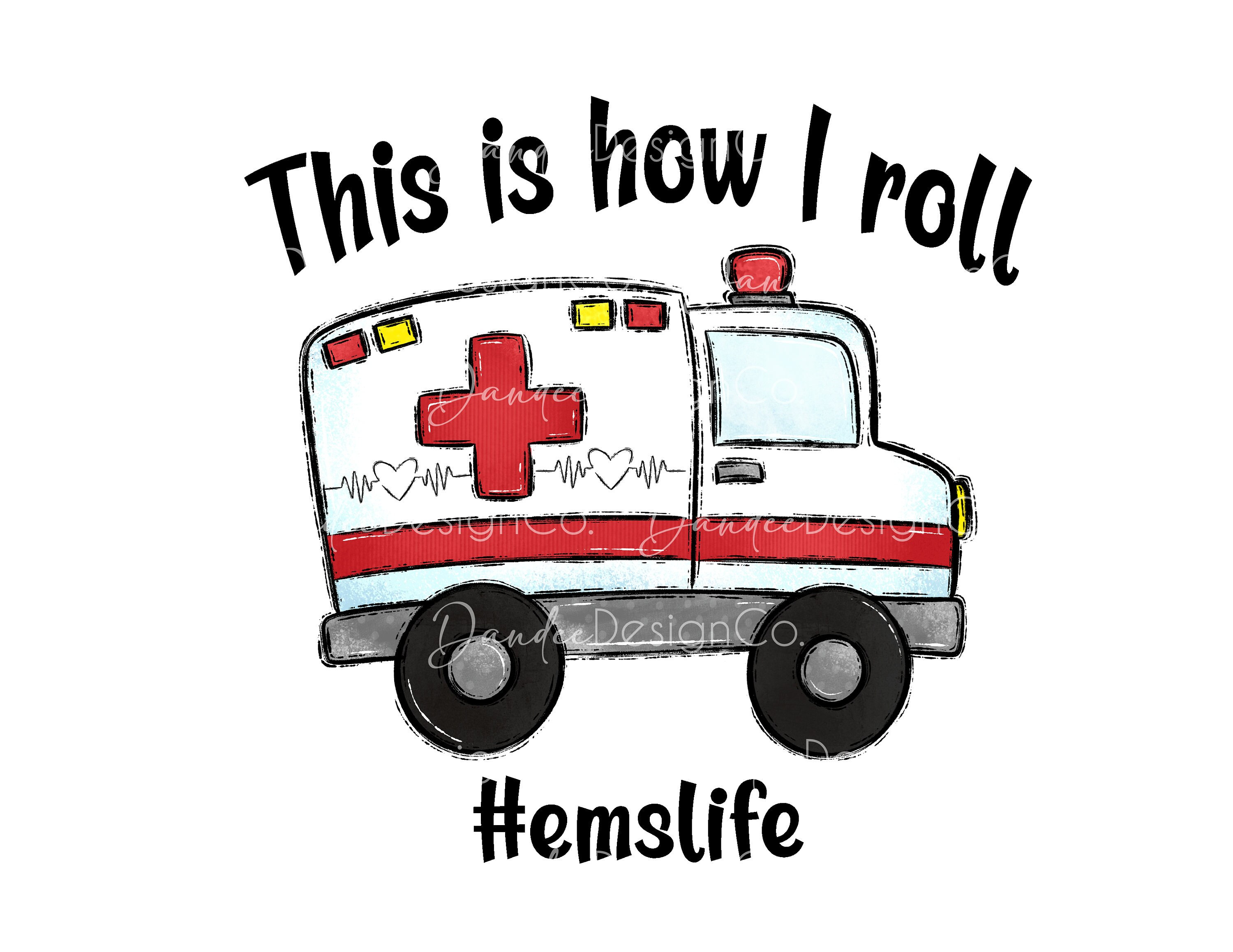 EMS Life PNG This is How I Roll Png Ambulance Png Ambulance - Etsy