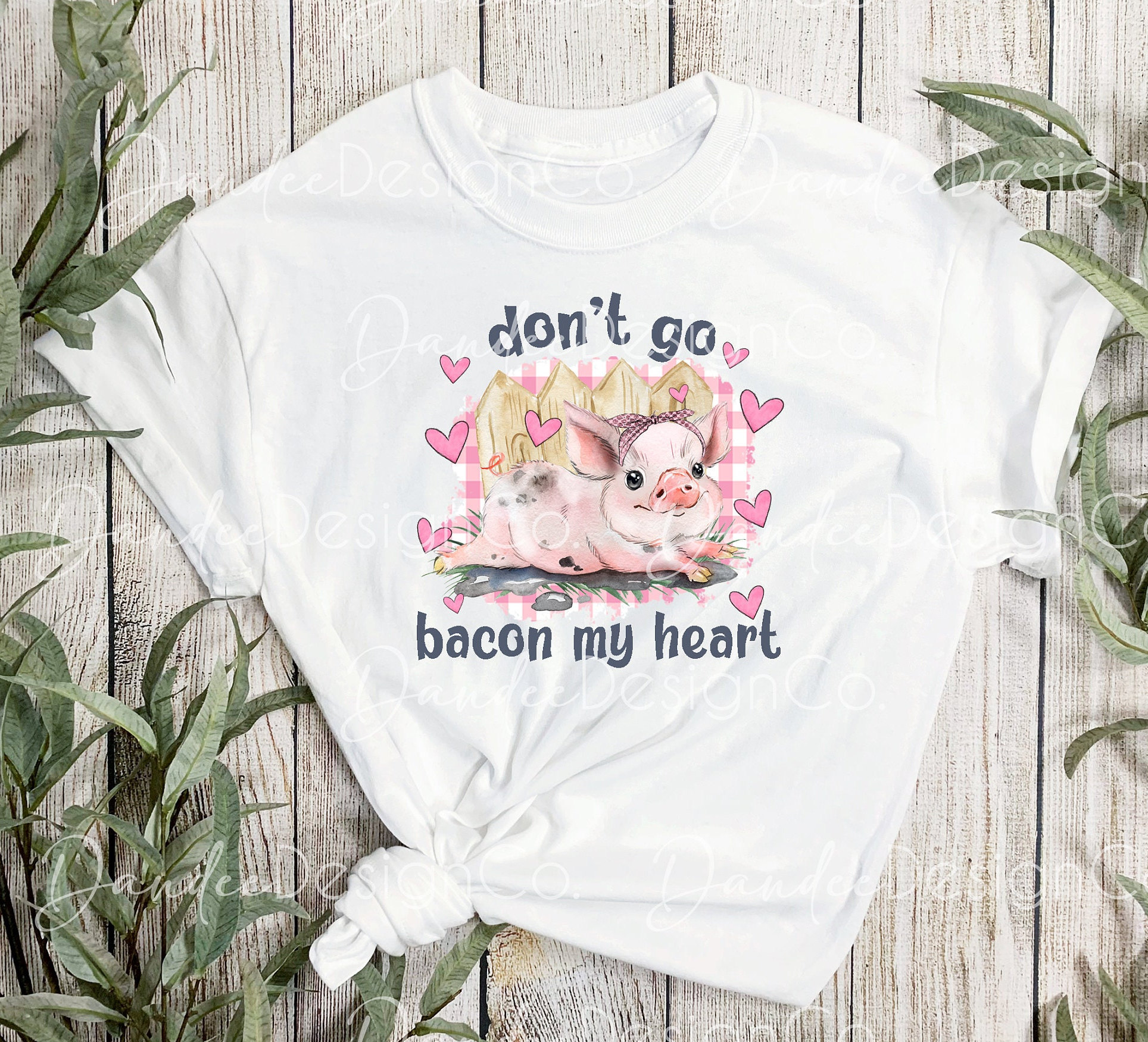 Don't Go Bacon My Heart PNG, Don't Go Bacon My Heart Sublimation Design ...