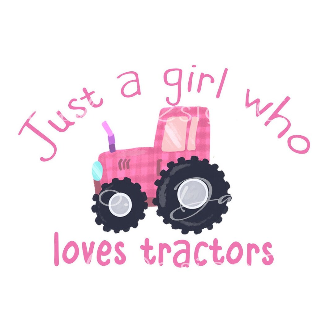 Just a Girl Who Loves Tractors PNG / Pink Tractor Sublimation Design ...