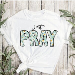 Just Pray Sublimation Design, Christian PNG Sublimation Design, Prayer ...