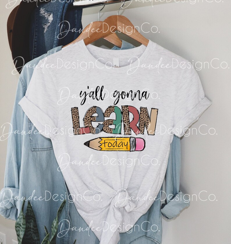 Y'all Gonna Learn Today PNG Sublimation Design Teacher - Etsy