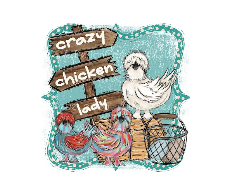 Crazy Chicken Lady PNG Crazy Chicken Lady Sublimation Design - Etsy