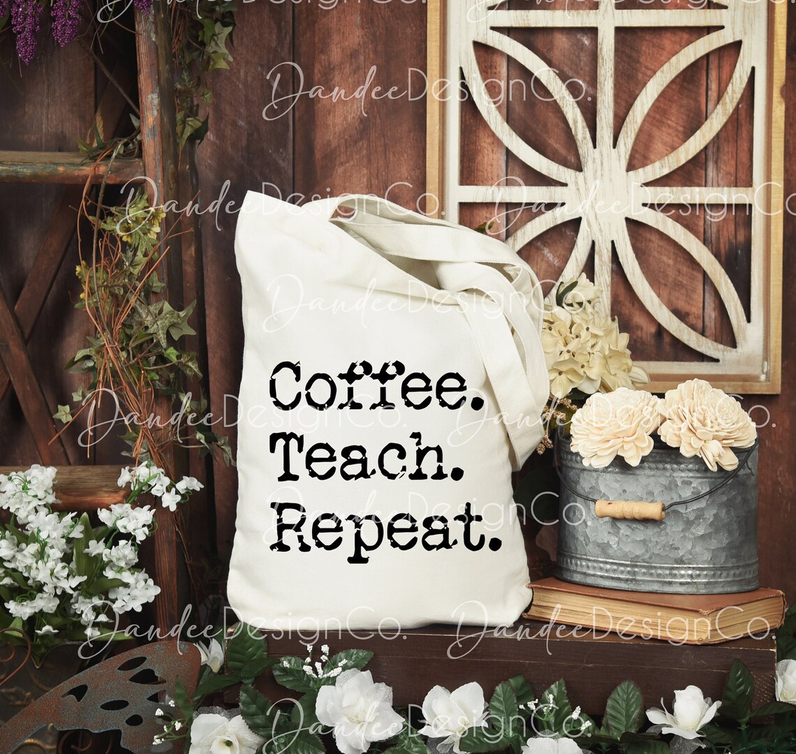 Teacher PNG, Sublimation Design, Coffee Teach Repeat PNG, Teacher Shirt ...