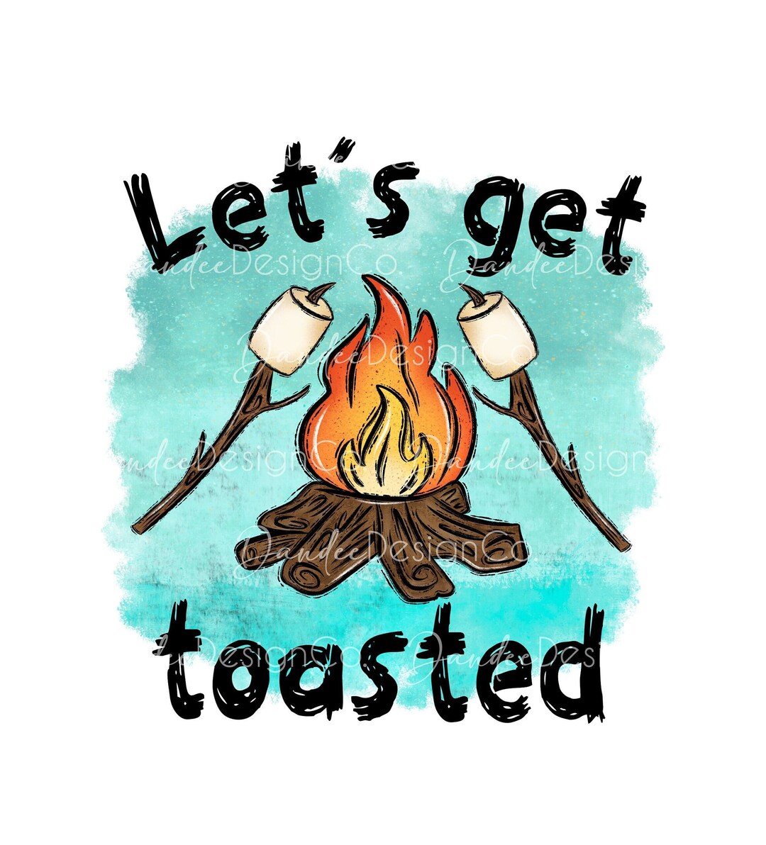 Let's Get Toasted PNG, Sublimation Design, Camping PNG, Campfire Png ...