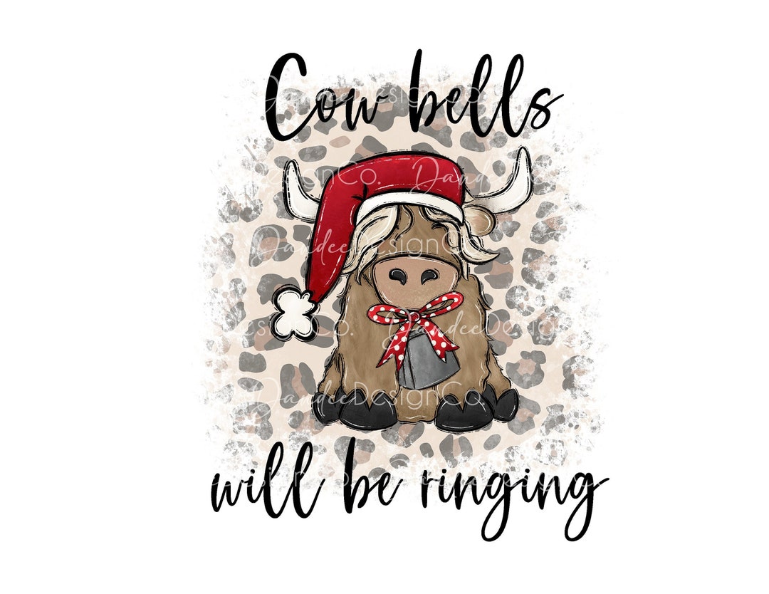 Cow Bells Will Be Ringing PNG, Cow Bells Will Be Ringing Sublimation ...