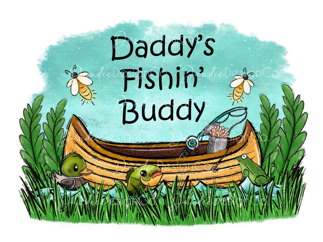 Daddy's Fishin' Buddy PNG, Daddy's Fishing Buddy Sublimation Design ...