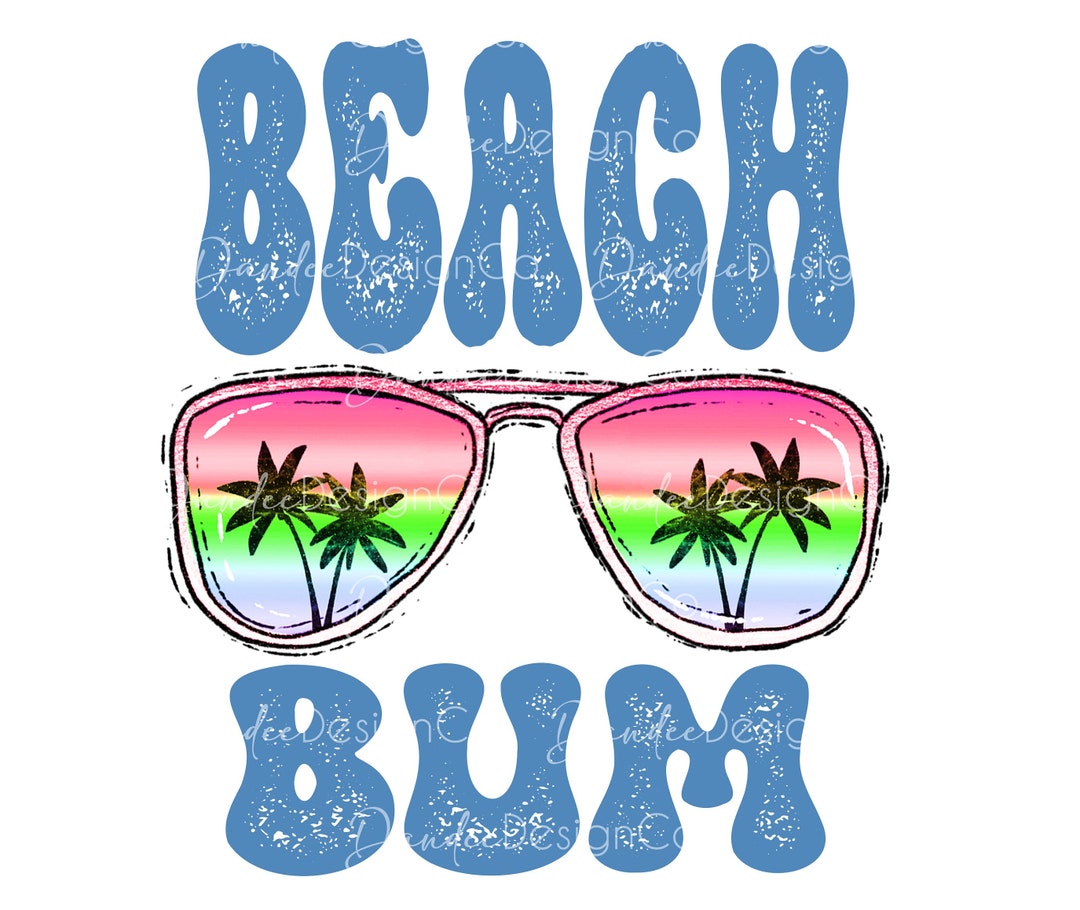 Beach Bum PNG, Sublimation Design, Retro Summer PNG, Sunglasses PNG ...