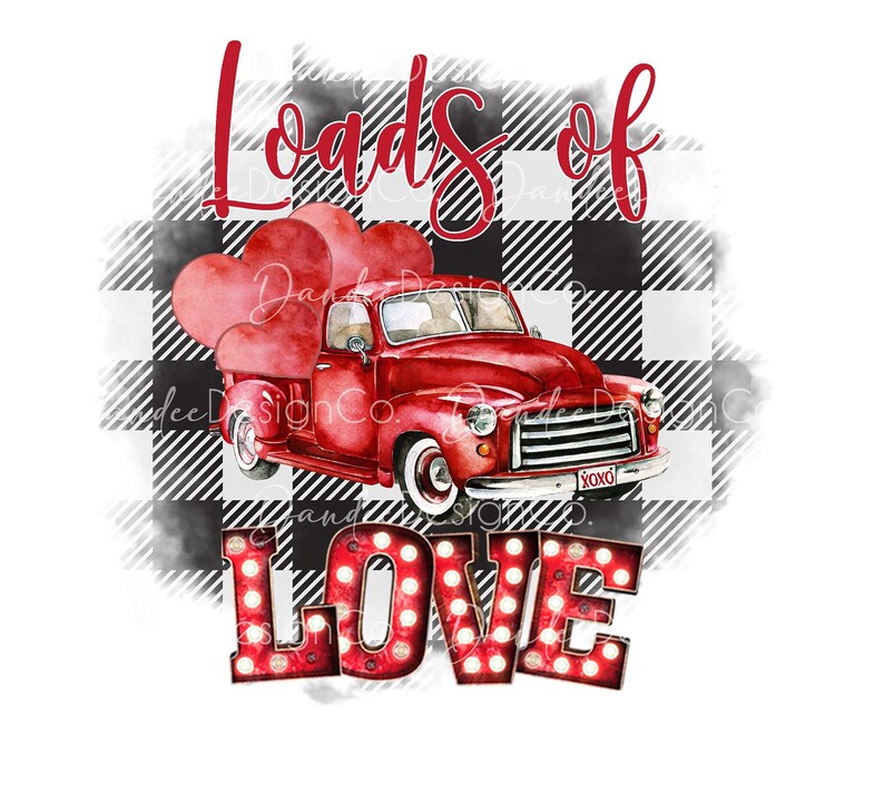 Loads of Love PNG Valentine Truck PNG Valentine Sublimation - Etsy