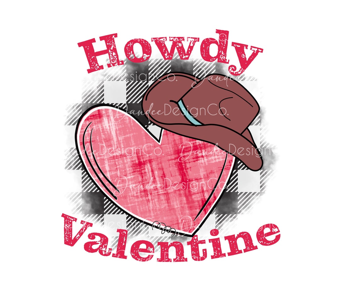 Howdy Valentine PNG, Howdy Valentine Sublimation Design, Valentine PNG ...