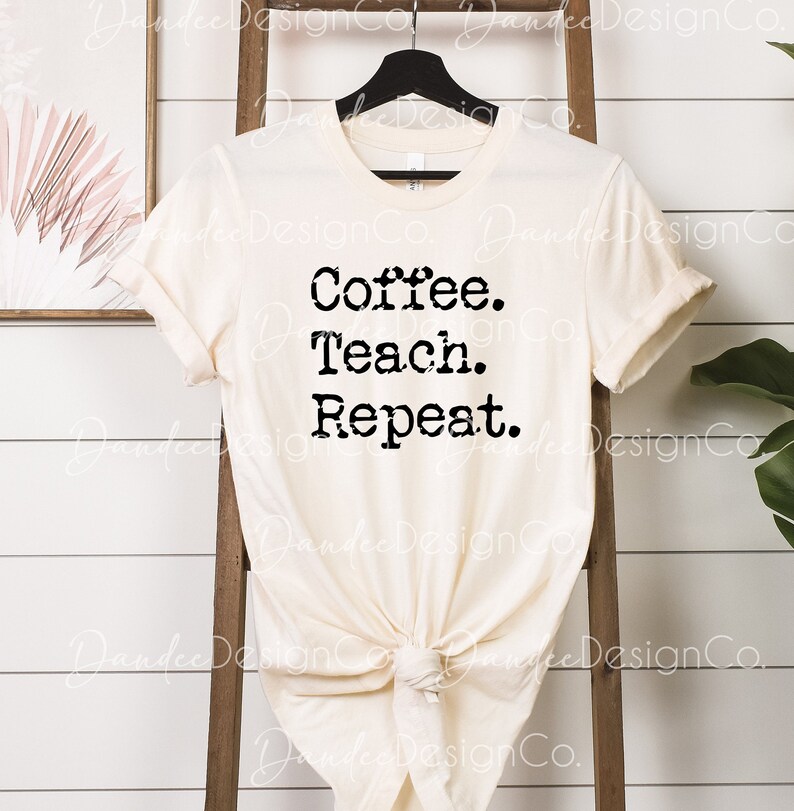 Teacher PNG Sublimation Design Coffee Teach Repeat PNG - Etsy