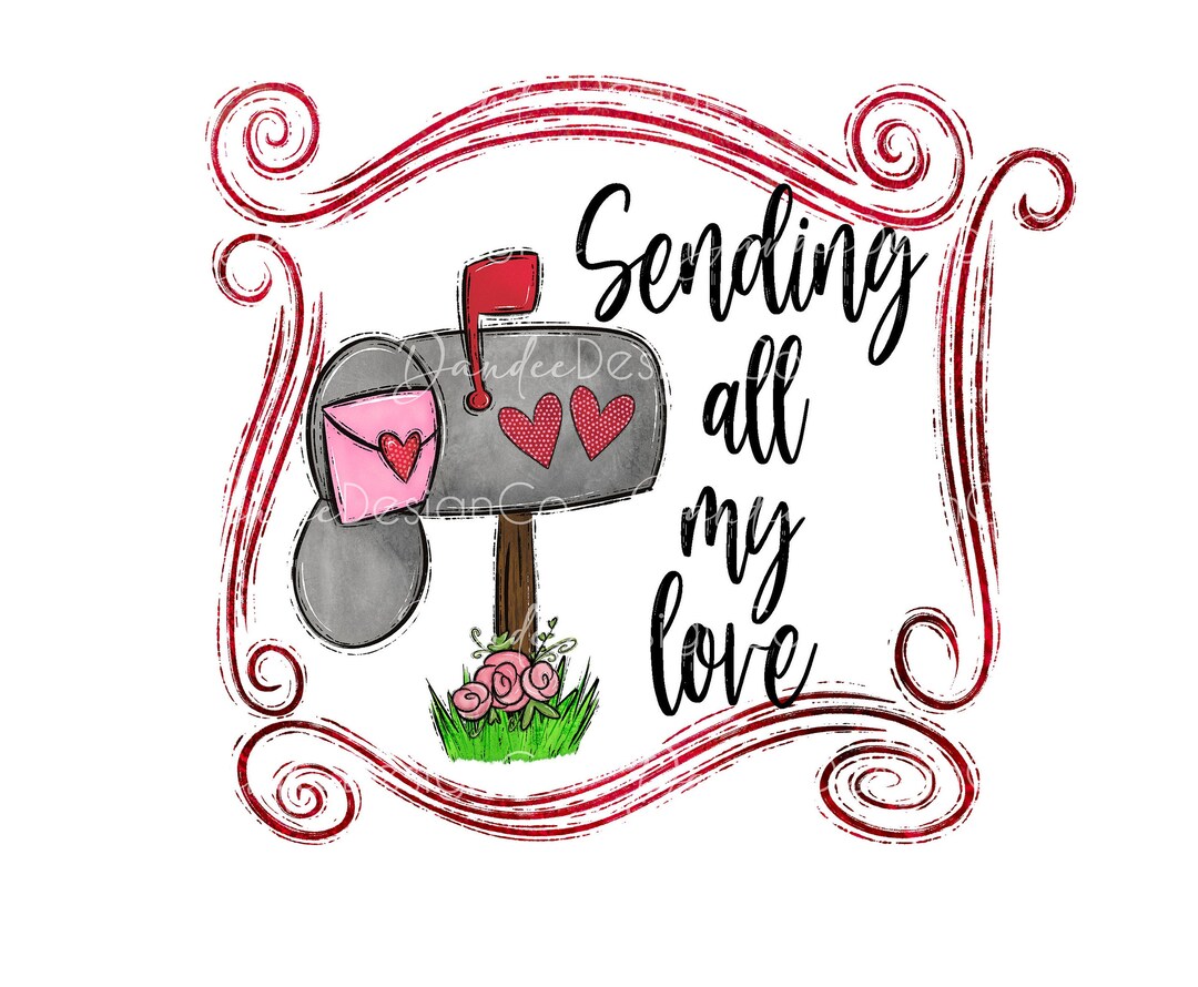 Sending All My Love PNG, Valentine PNG, Valentine Sublimation Design ...