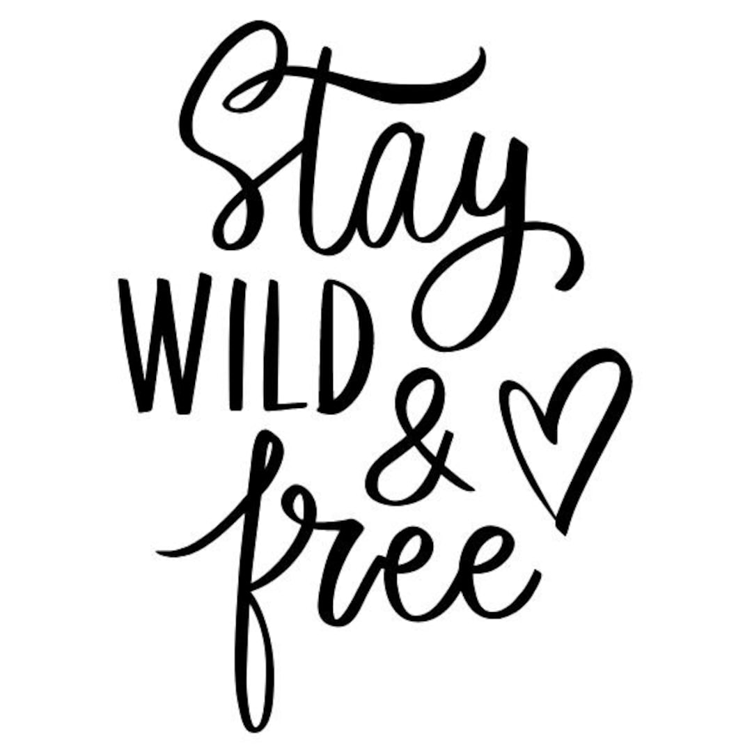 Stay Wild and Free Digital Download - Etsy