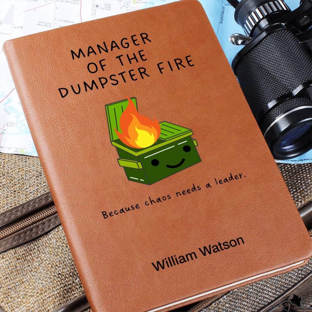 Manager of the Dumpster Fire Journal | Vegan Leather Notebook | Funny ...
