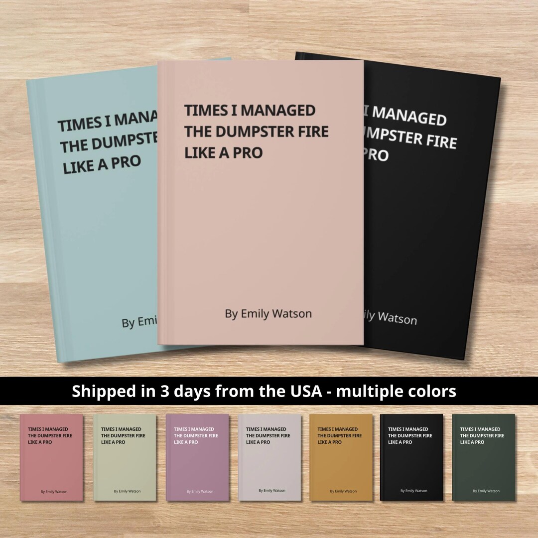Times I Managed the Dumpster Fire Like a Pro, Personalized Notebook ...