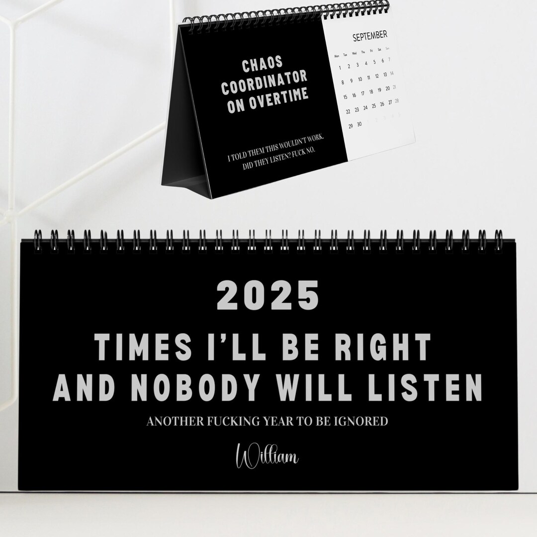2025 Sarcastic Desk Calendar Times I'll Be Right and Nobody Listen ...