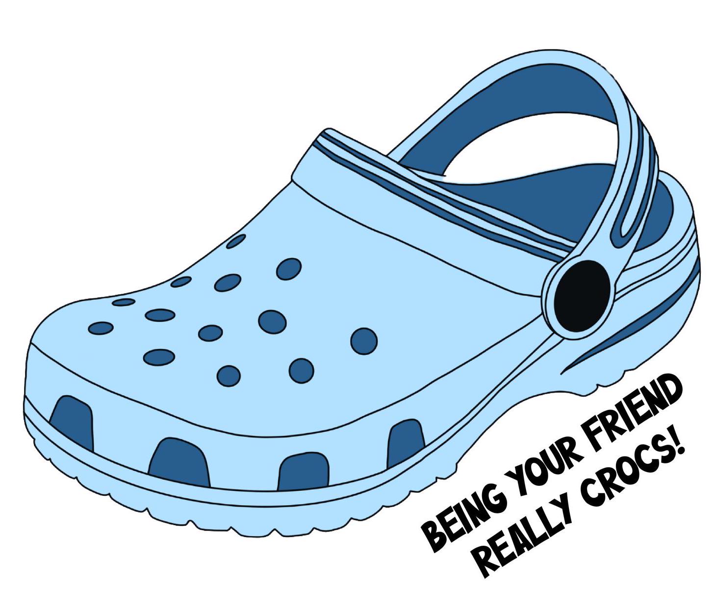 Being Your Friend Really Crocs Png, File, Printable, Digital File ...
