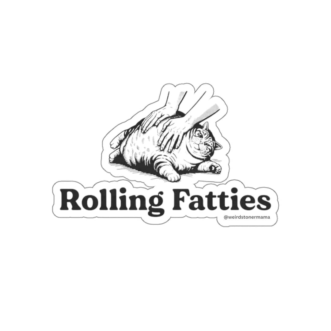 Rolling Fatties Cat Lover 420 Sticker Stoner Girl Cannabis Cat Mom ...