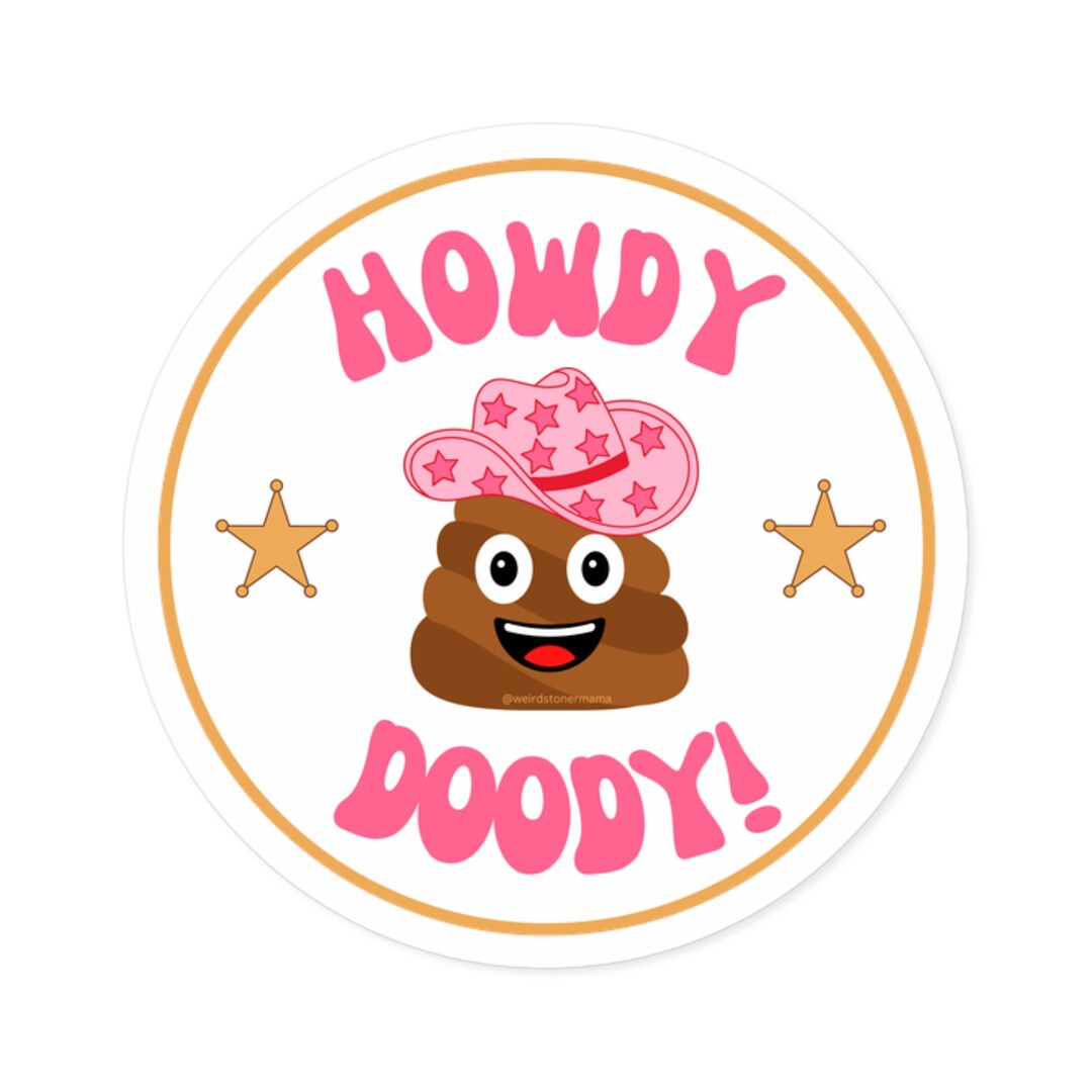 Howdy Doody Cowboy Poop Funny Sticker, Decal, Humor, Funny Gift, Bumper ...