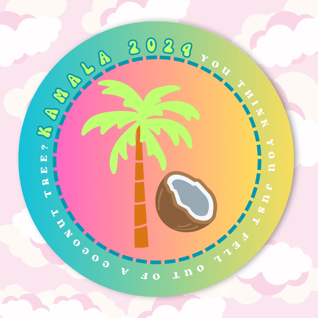 KAMALA 2024 Sticker Kamala Harris for President Kamala Coconut Tree ...