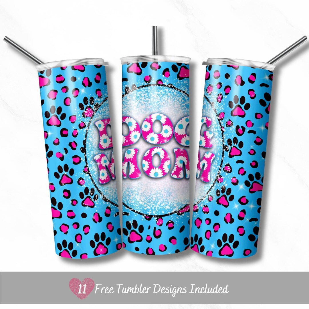 Pink and Blue Dog Mom 20oz Skinny Design Dog Mom Tumbler Wrap ...
