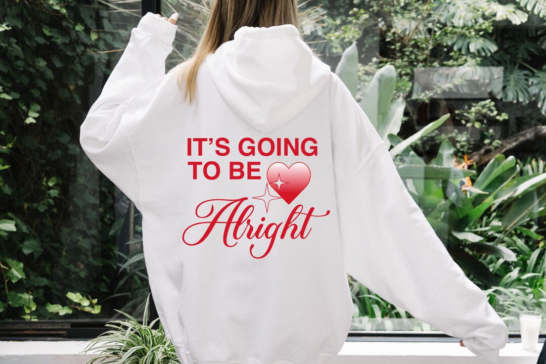 Going to Be Alright Aesthetic Womens Hoodie, Trendy Girls Sweatshirt ...