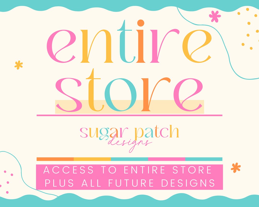 ENTIRE STORE Bundle - All Store Designs - Whole Etsy Shop - All Sugar ...