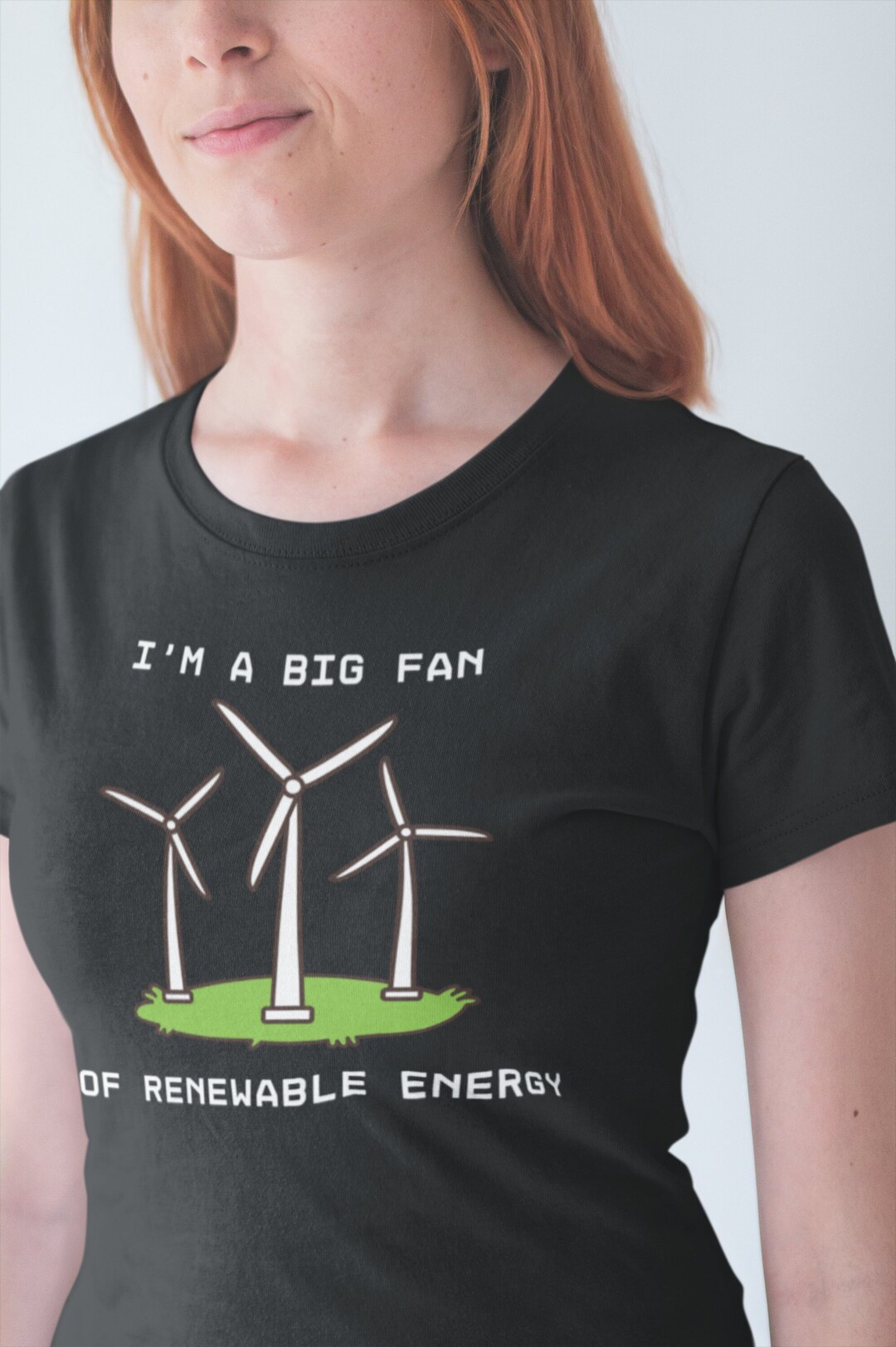 I'm A Big Fan of Renewable Energy, Green Energy Shirt, Environmentally ...