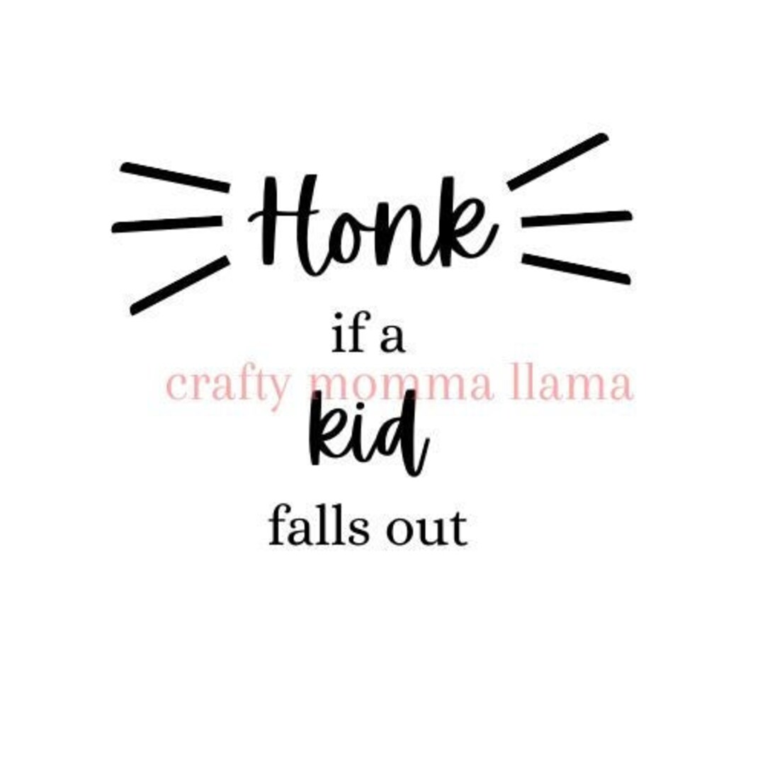 Honk If a Kid Falls Out SVG - Etsy