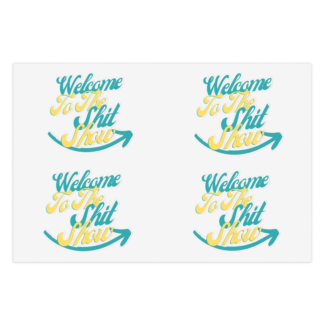 Welcome to the Shit Show Sticker Sheets, Shitshow Stickers, Shit Show ...