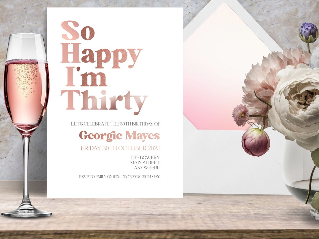 So Happy I'm Thirty Invitation, INSTANT DOWNLOAD, Rose Gold Invite ...