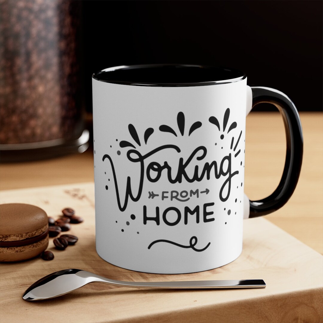 Working From Home Coffee Mug, Custom Coffee Mug, Accent Coffee Mug - Etsy