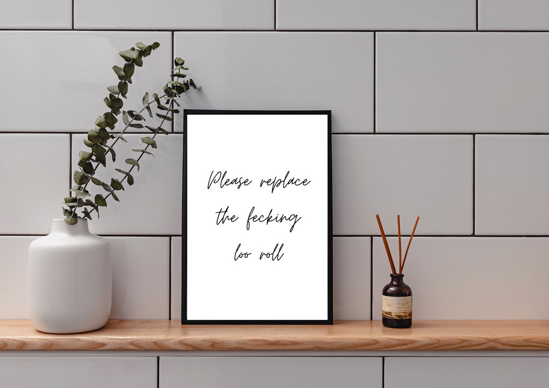 Replace the Fecking Loo Roll Funny Toilet Print, Home Décor, Wall Art ...