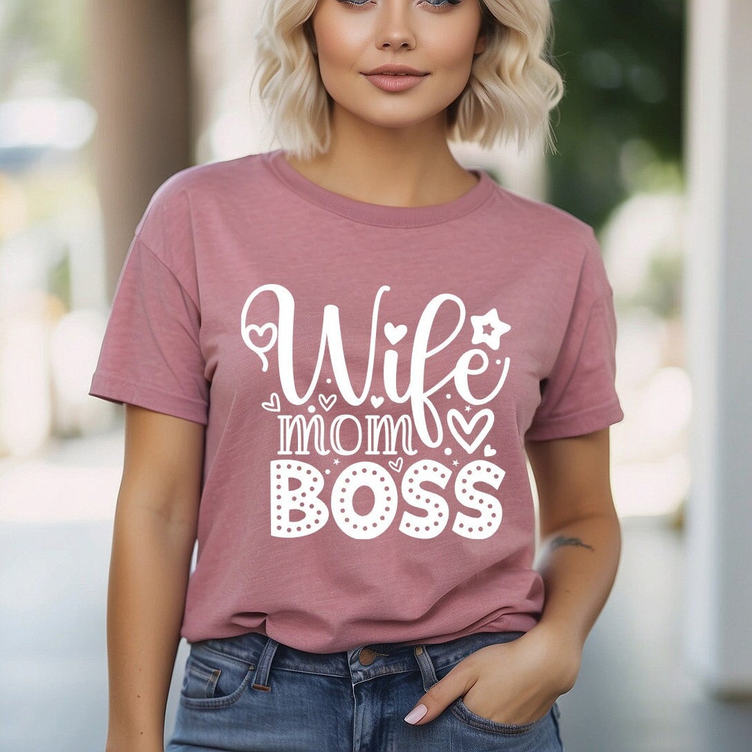 Wife Mom Boss Shirt Mothers Day Shirts Mom Ts Mom Life Shirt