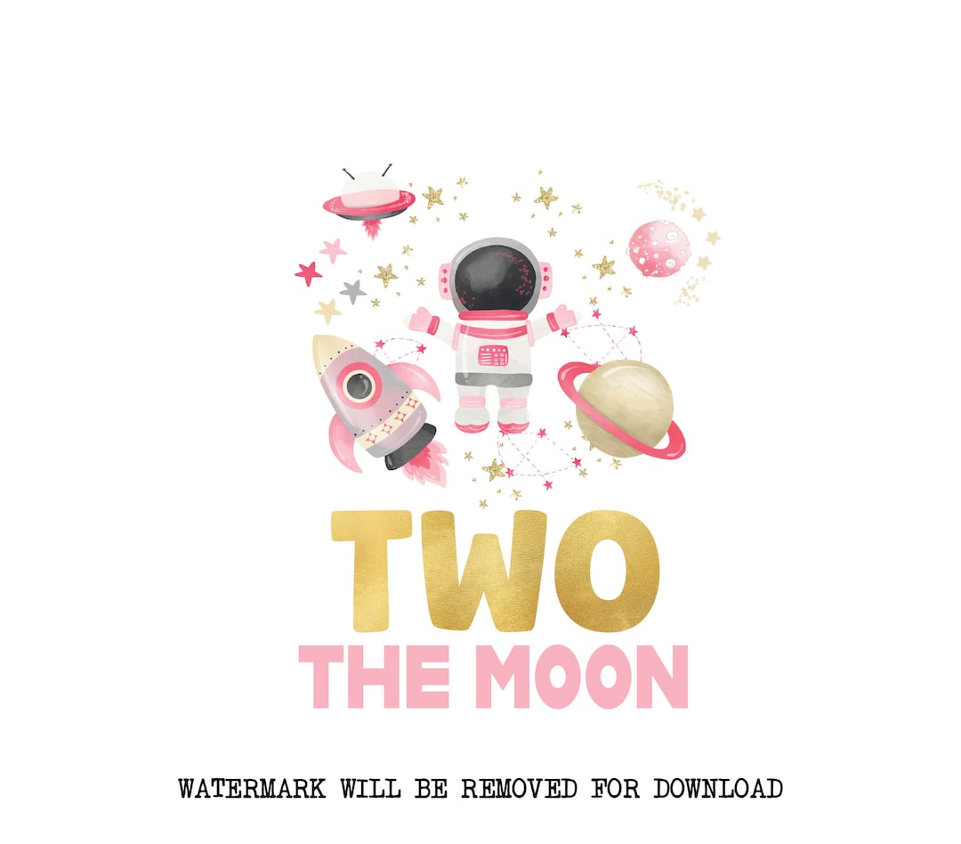 Two the Moon, Girls Outer Space Png, Second Birthday , Birthday Girl ...
