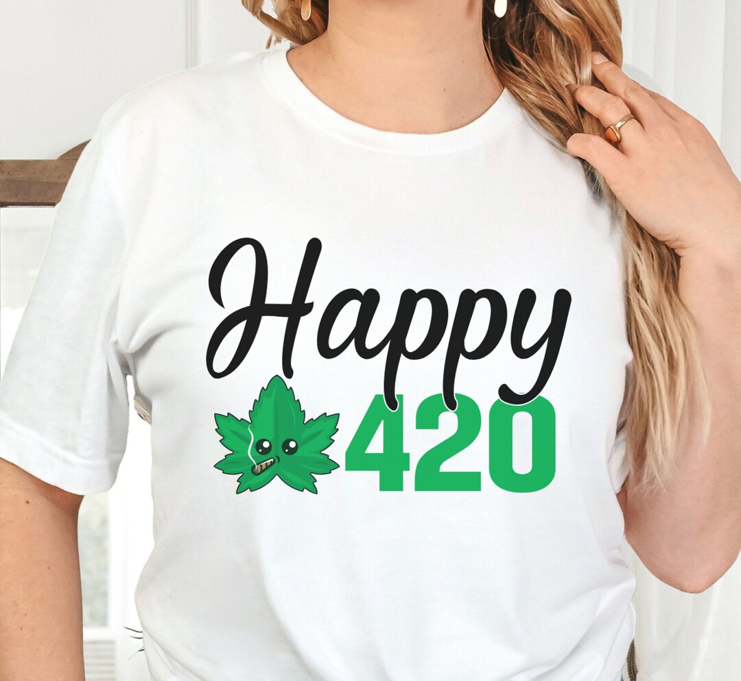 Weed Tshirt, Happy 420 Shirt, Cute Cannabis T-shirt, Gift for 420, Stoner Gift Tee, Women's Weed ...