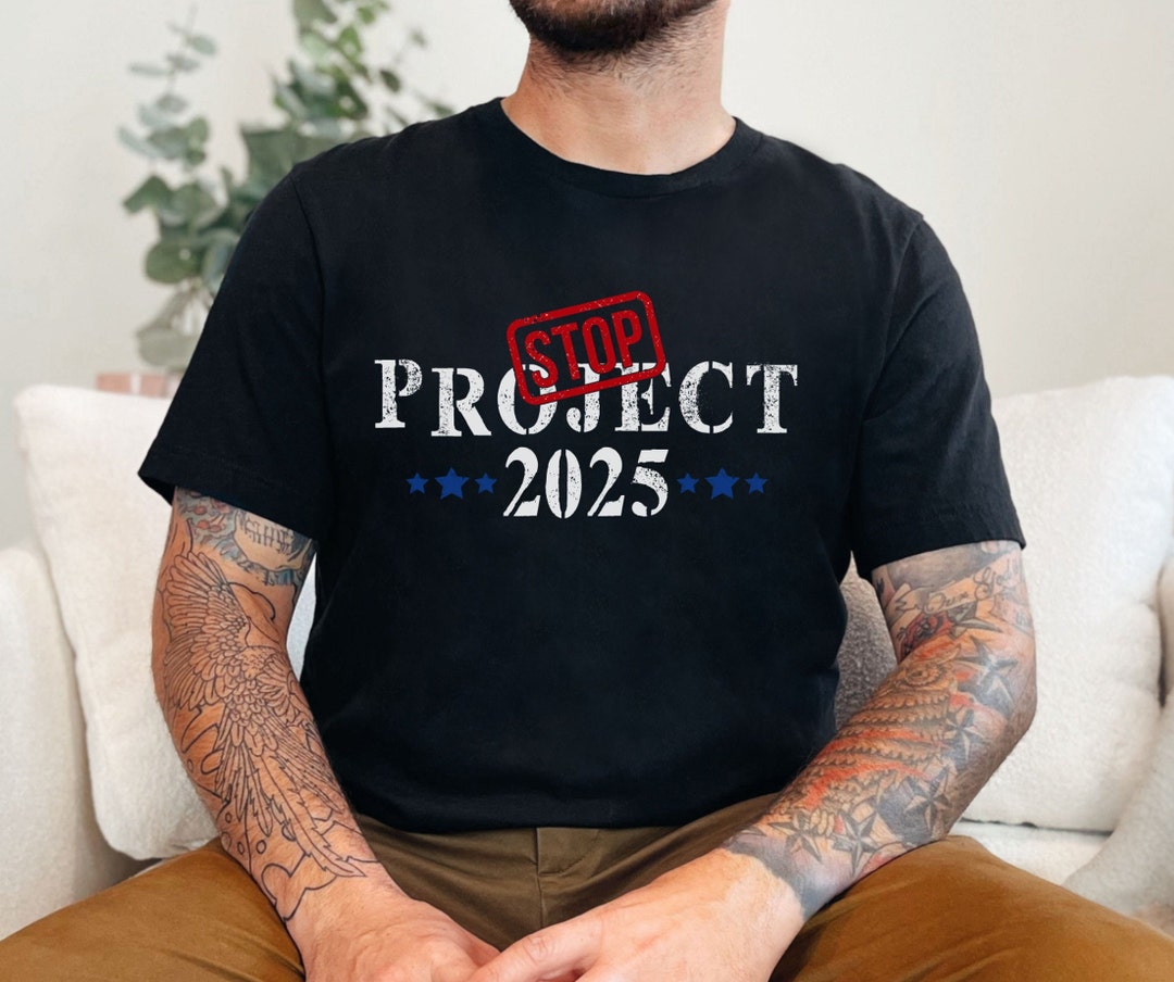 Stop Project 2025 Tshirt, Project 2025 Shirt, Pro Democracy Tee, Vote ...