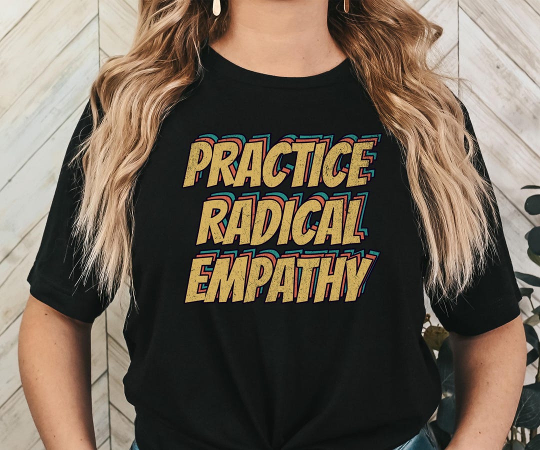 Radical Empathy T-shirt: Liberal Leftist Gift - Etsy