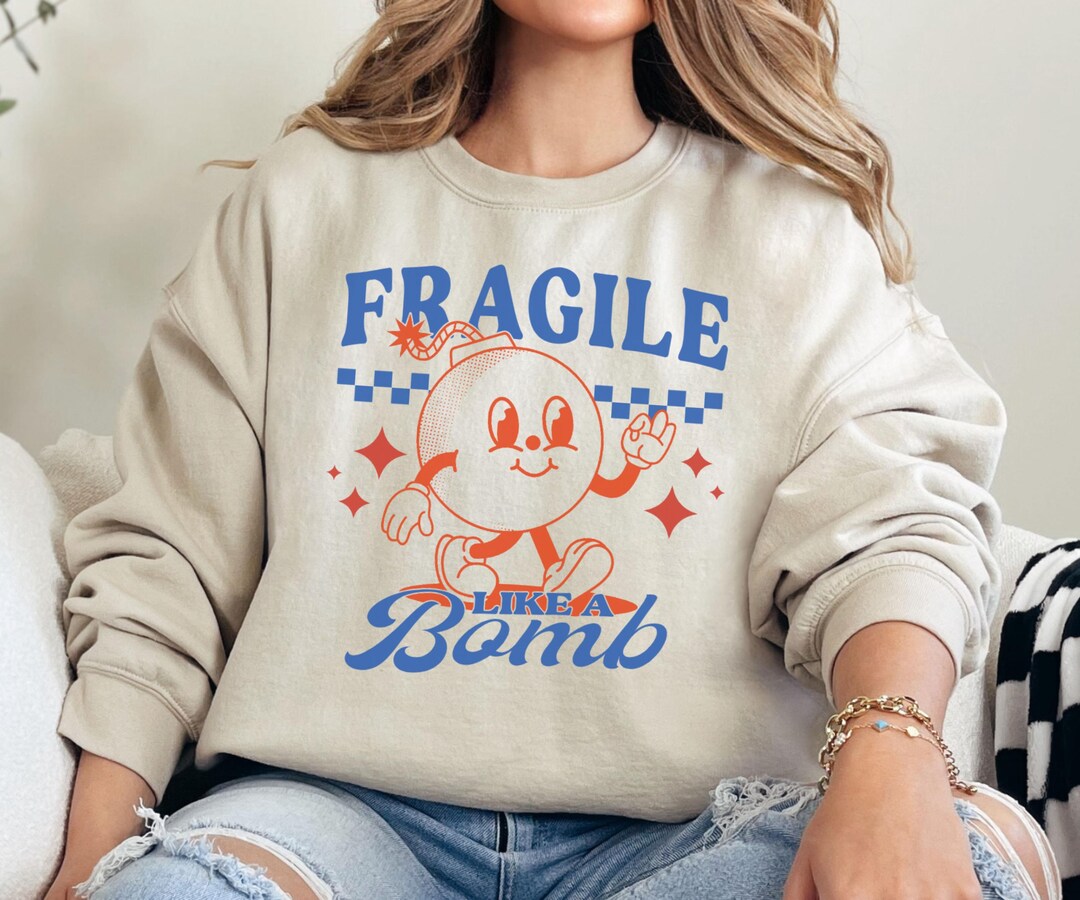 Fragile Like A Bomb Sweatshirt, Not Fragile Like A Flower, RBG Quote ...