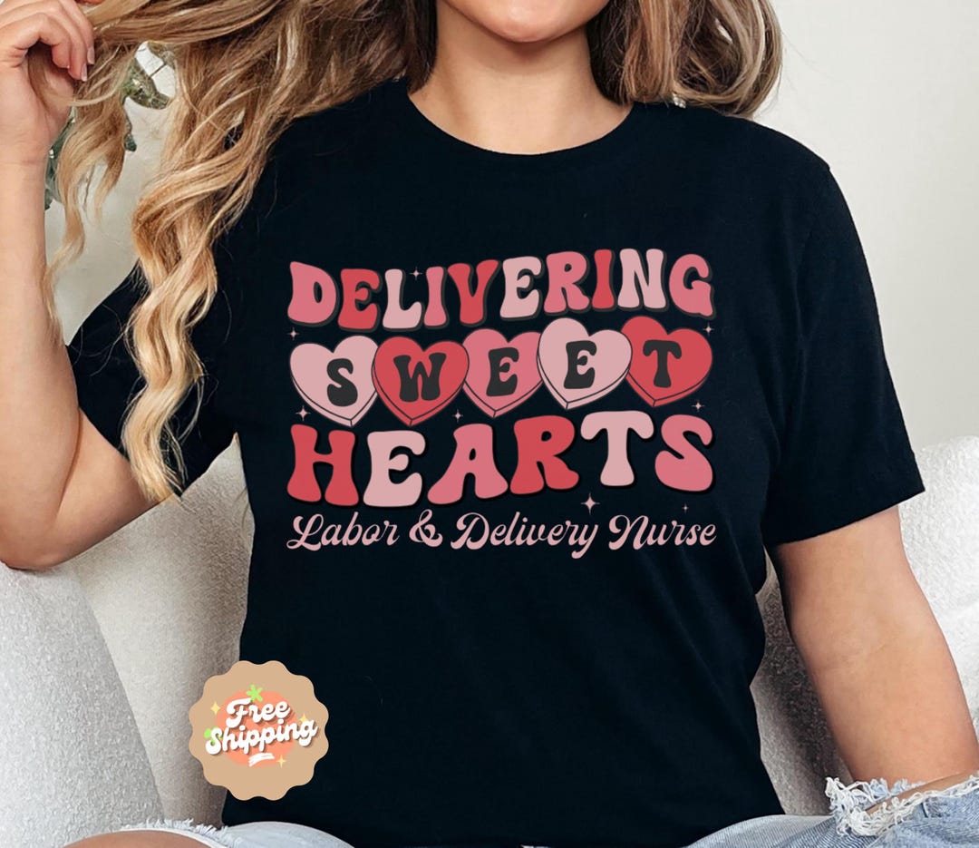 Labor and Delivery Valentine Shirt, Delivering Sweet Hearts, L & D ...