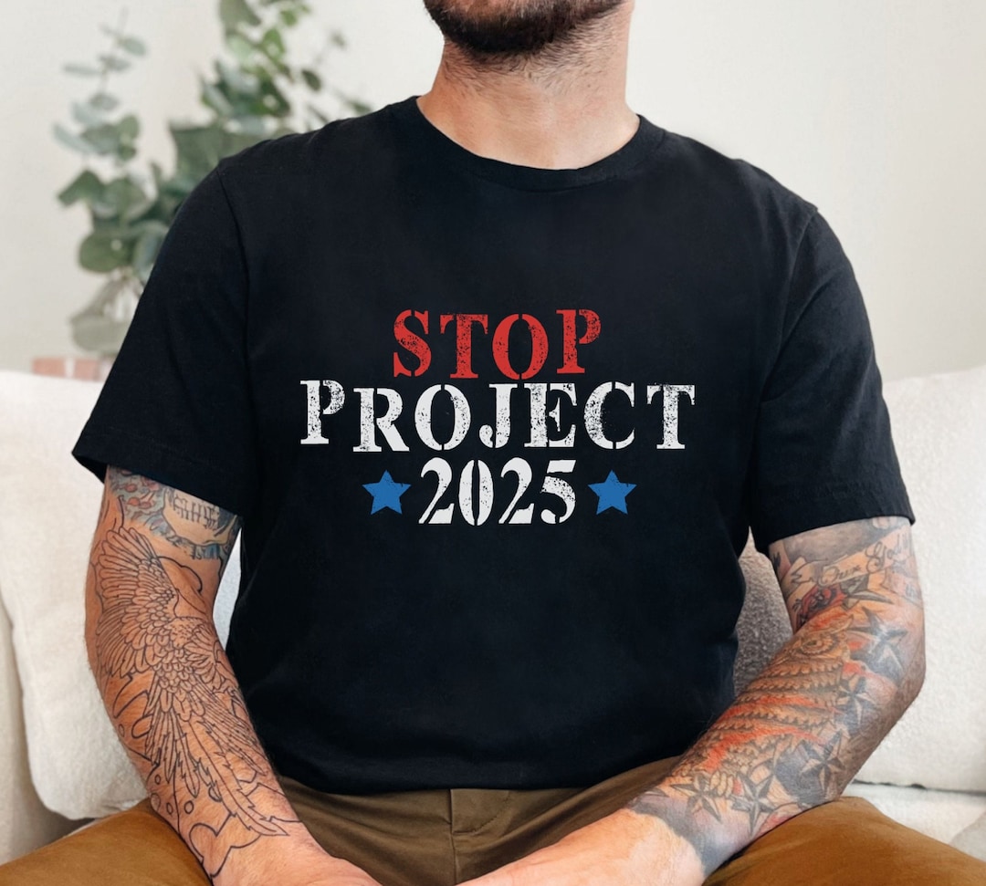 Stop Project 2025 Tshirt, Project 2025 Shirt, Pro Democracy Tee, Vote ...