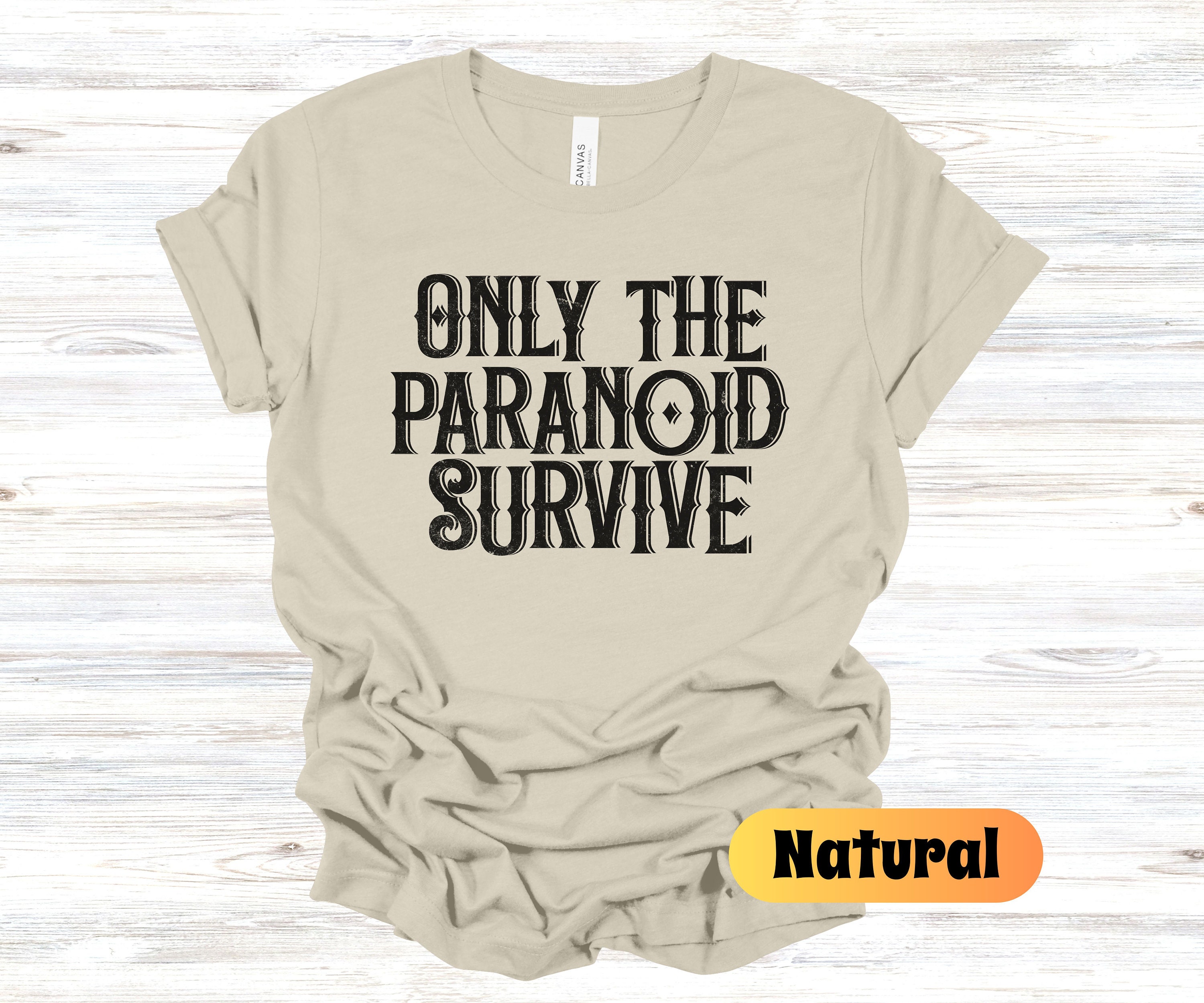 Only the Paranoid Survive T-shirt, Dark Humor Tee, Gothic Humor Graphic ...