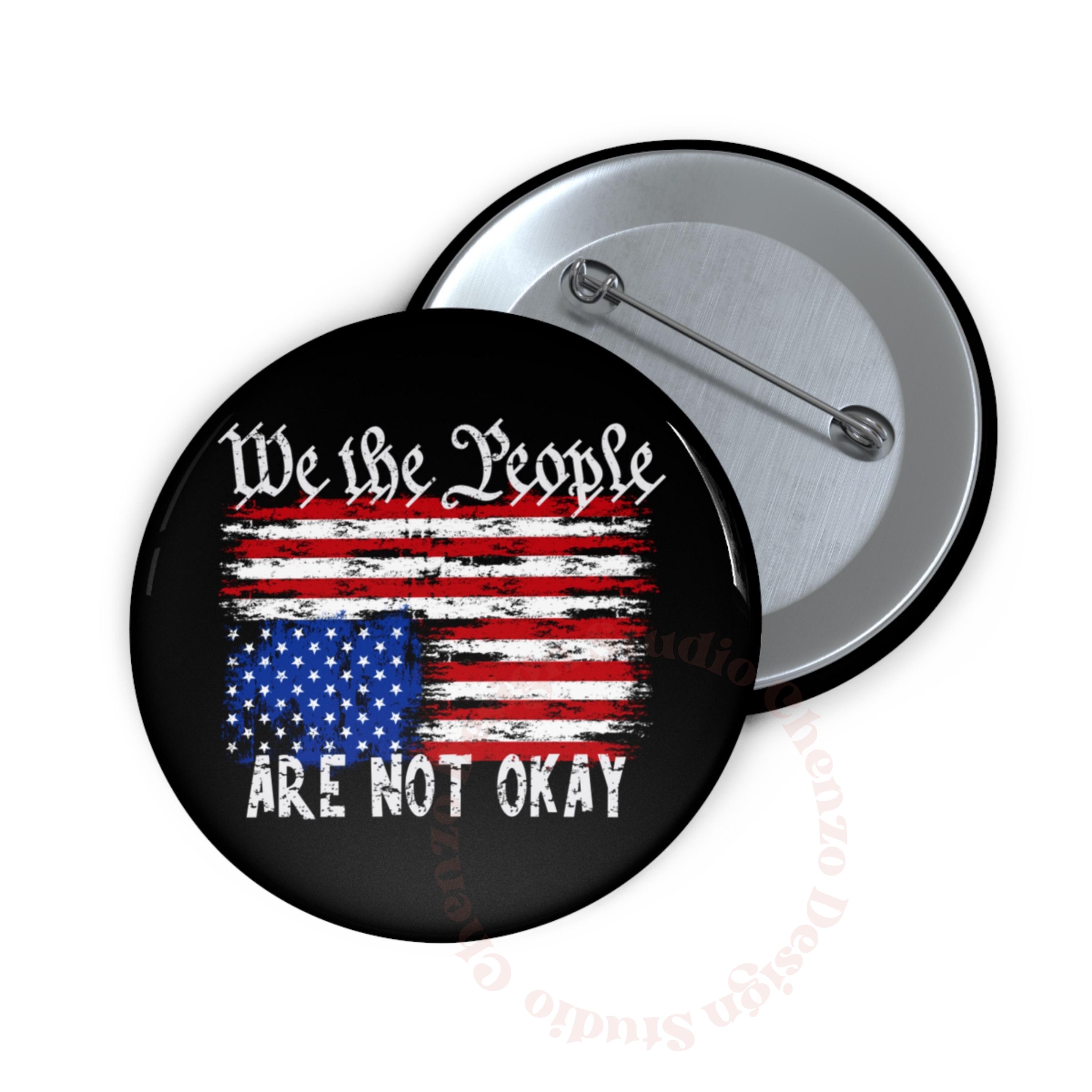 Upside Down American Flag Pin, We the People Are Are Not Okay Pin, Anti ...