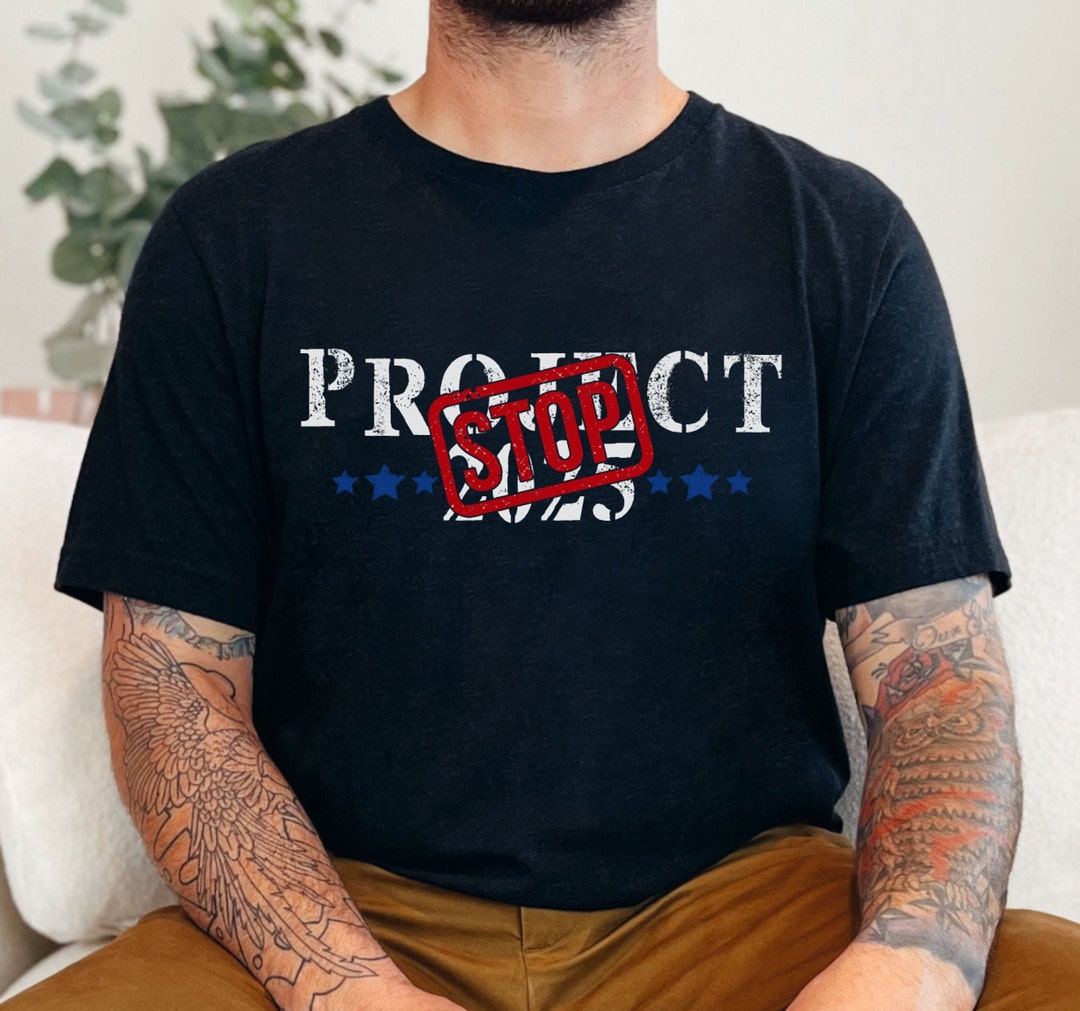 Stop Project 2025 Tshirt, Project 2025 Shirt, Pro Democracy Tee, Vote ...