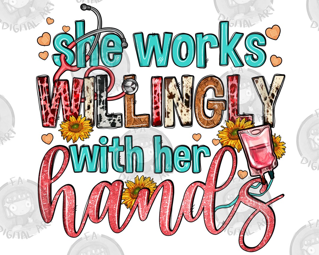 She Works Willingly With Her Hands Png Sublimation Design, Nurse Life ...