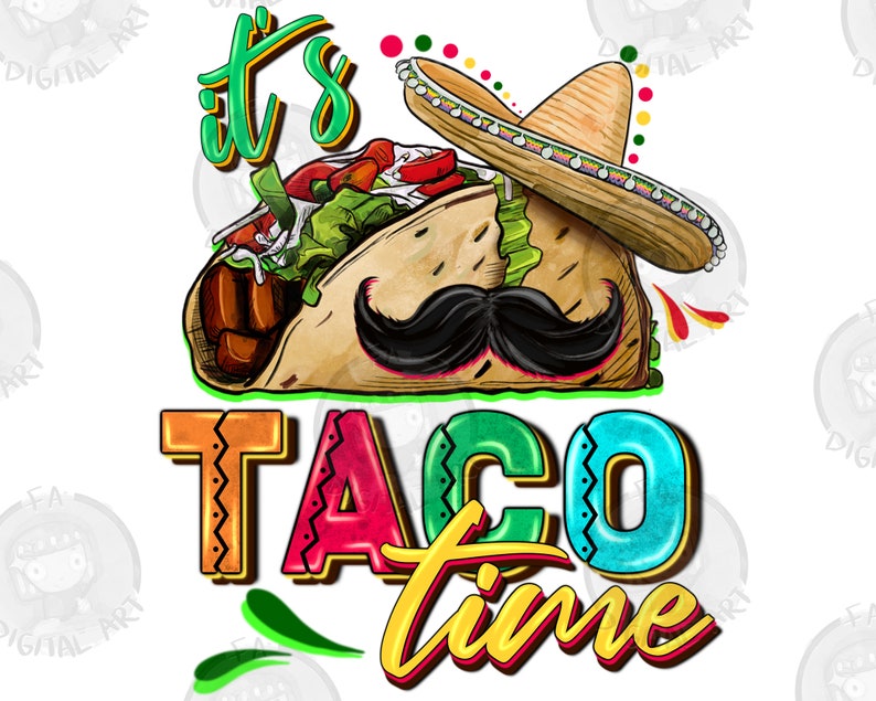 It's Taco Time Png Sublimation Design Download, Mexican Day Png ...
