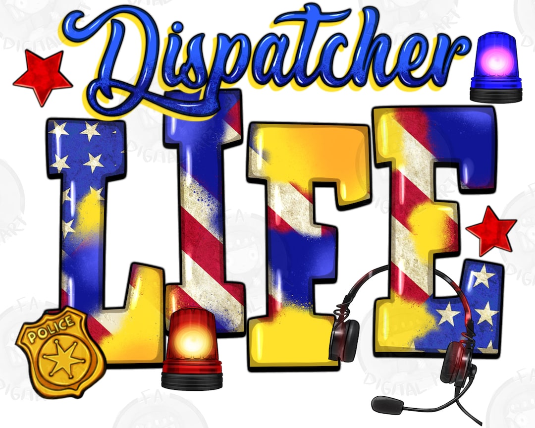 Dispatcher Life Png Sublimation Design Download, Police Png, Emergency ...